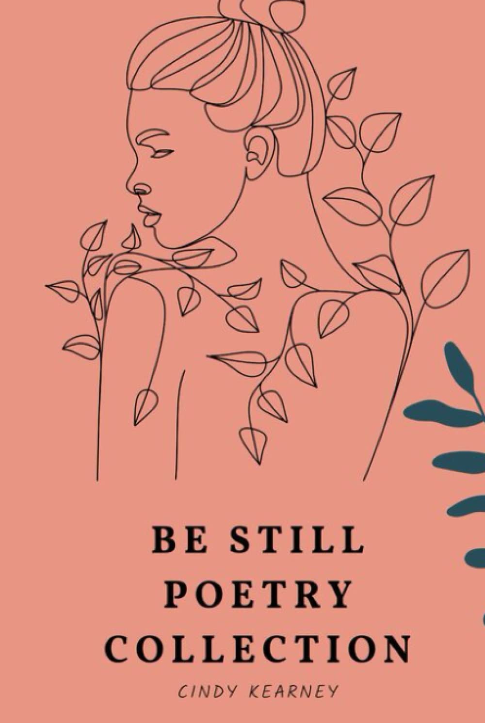 Be Still Poetry Collection: Books 1 -3 by Cindy Kearney | Goodreads