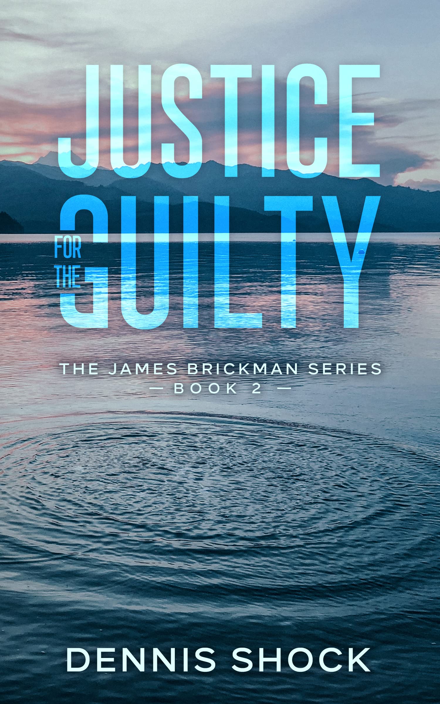 Justice for the Guilty (The James Brickman Series #2) by Dennis Shock ...