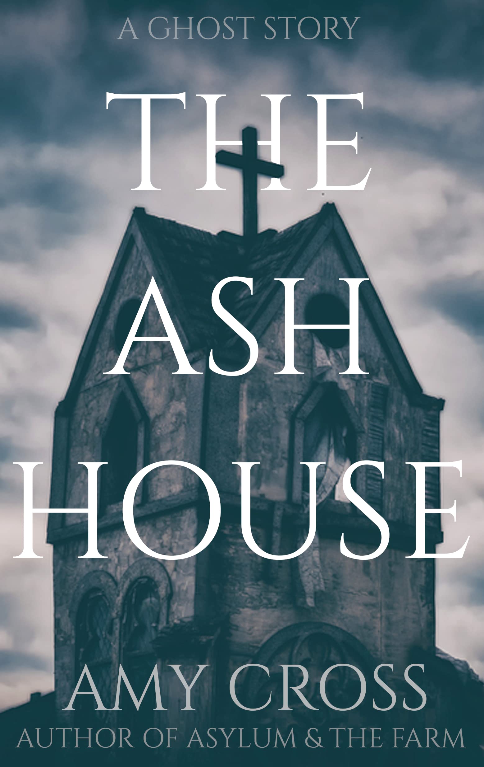 The Ash House: A Ghost Story by Amy Cross | Goodreads