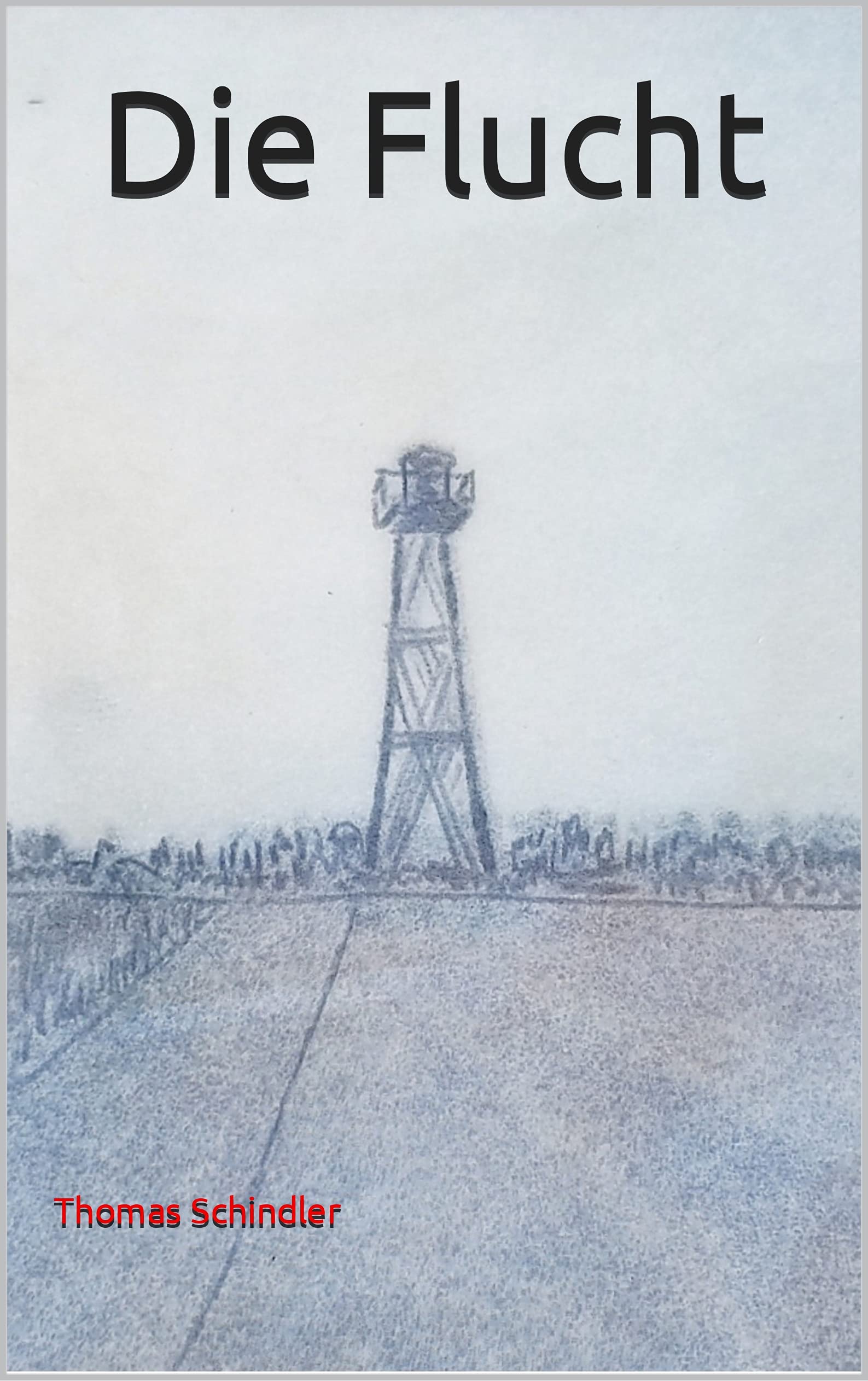 Die Flucht: Die Geschichte einer Flucht aus der DDR im Sommer 1989 ...