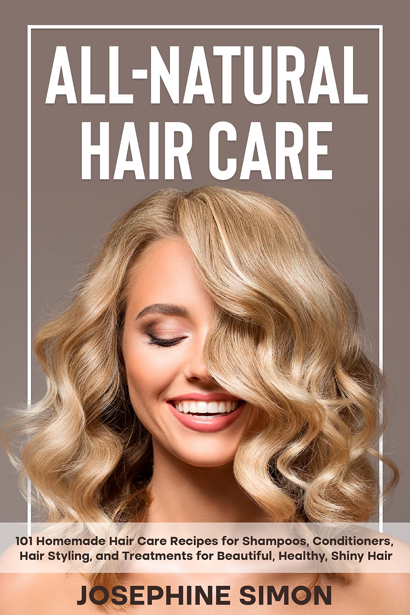 All-Natural Hair Care: 101 Homemade Hair Care Recipes for Shampoos ...