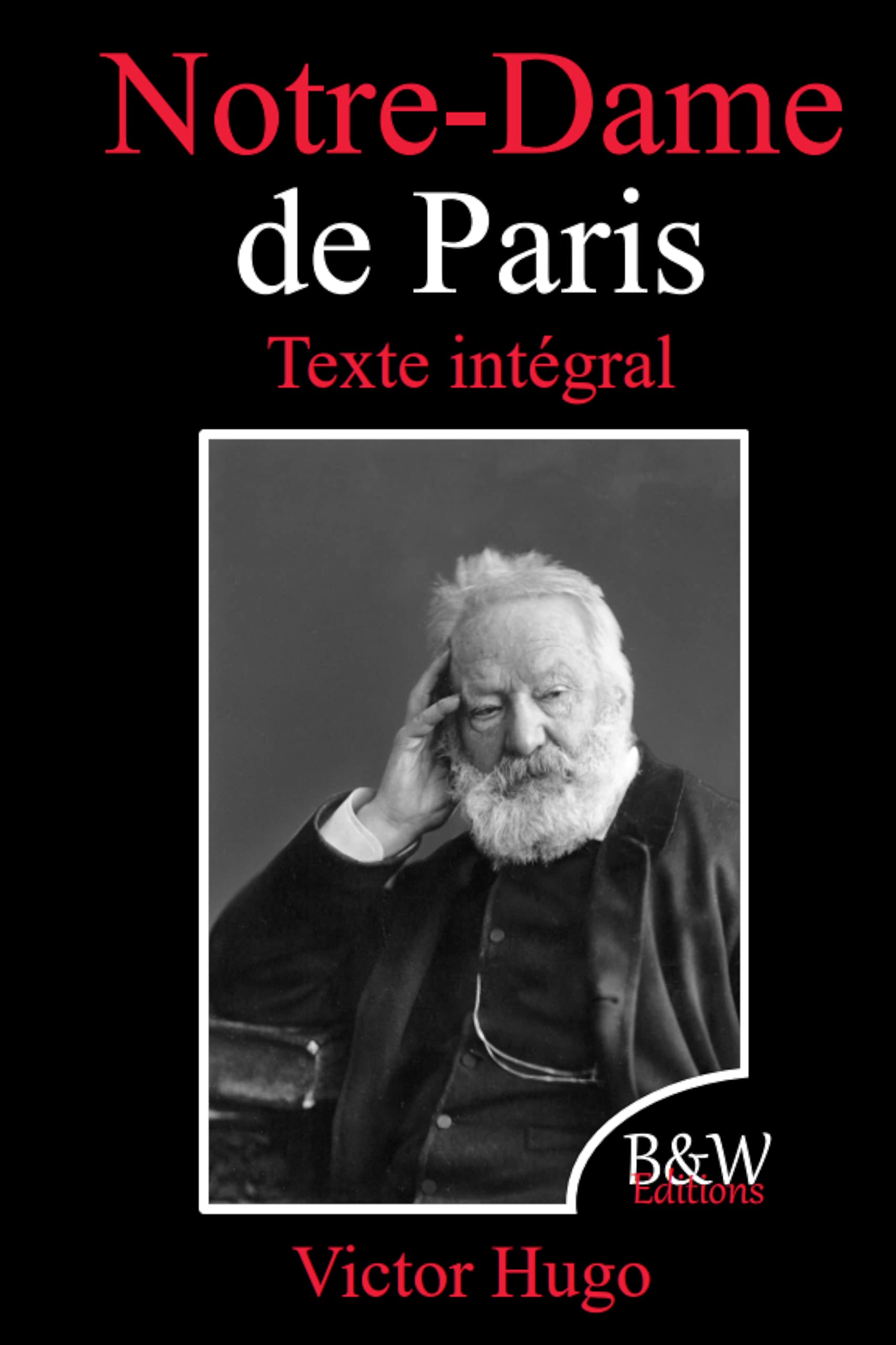 Notre-Dame de Paris: Victor Hugo | Texte intégral | B&W Editions ...