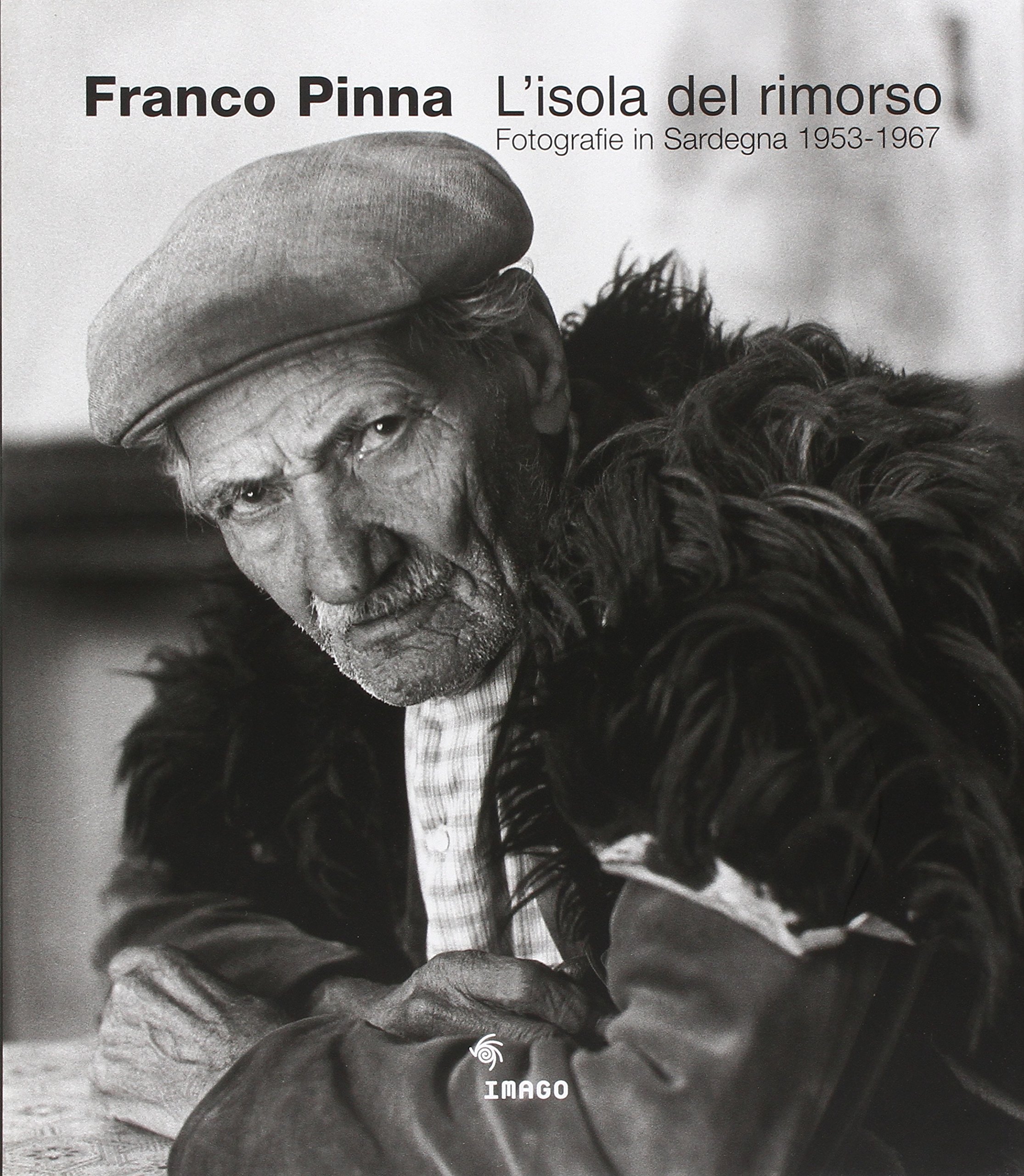 L'isola del rimorso. Fotografie in Sardegna 1953-1967 by Franco Pinna ...