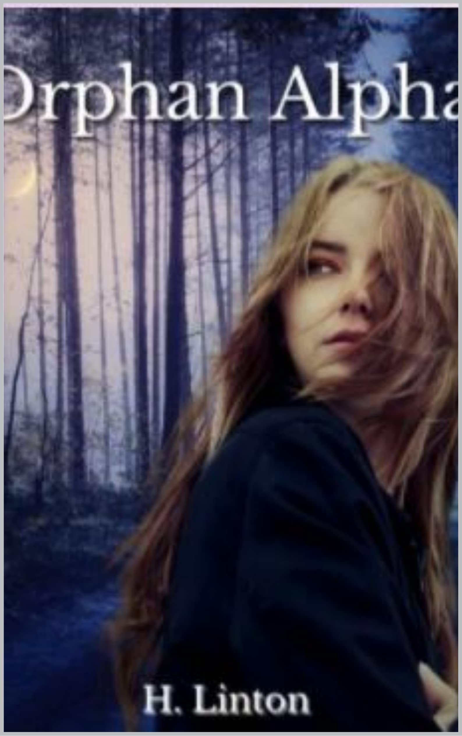 Orphan Alpha by H. Linton | Goodreads