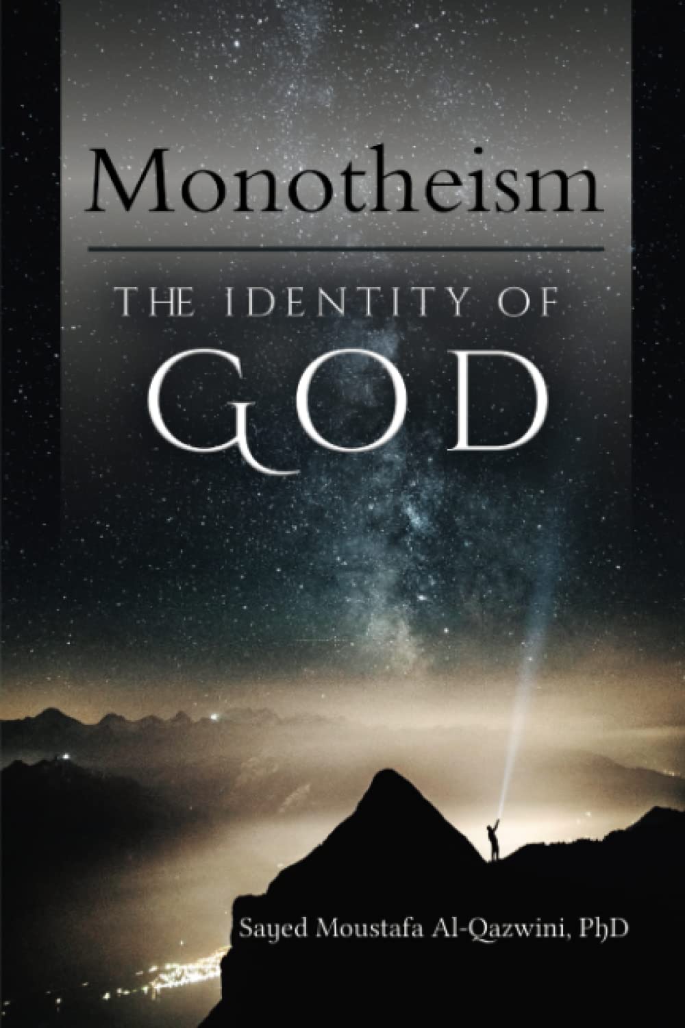 Monotheism: The Identity of God by Moustafa Al-Qazwini | Goodreads