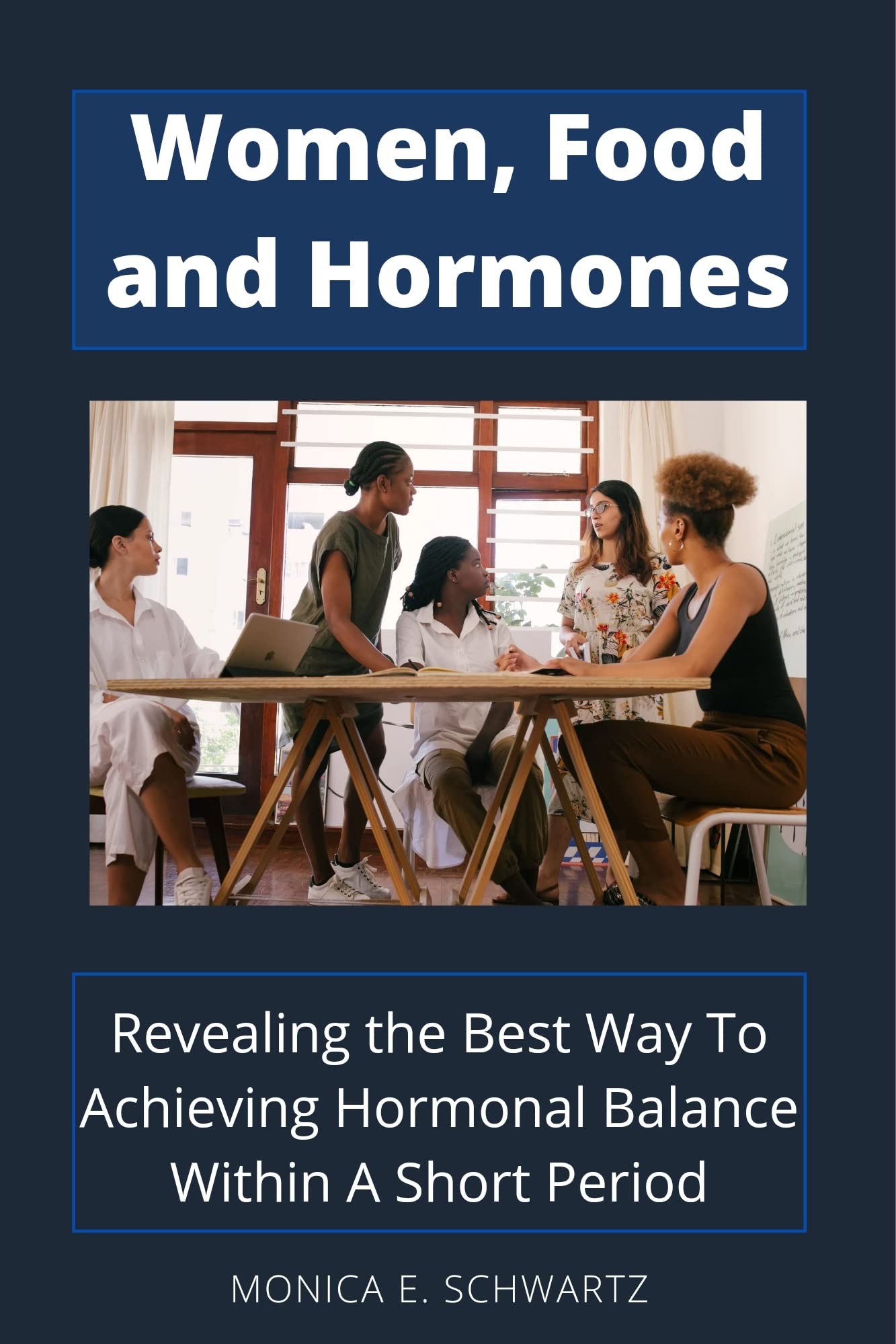 Women, Food and Hormones: Revealing the best ways to achieving hormonal ...