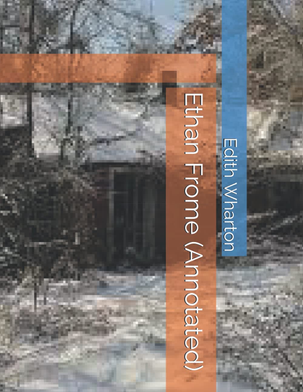 Ethan Frome (Annotated) by Edith Wharton | Goodreads
