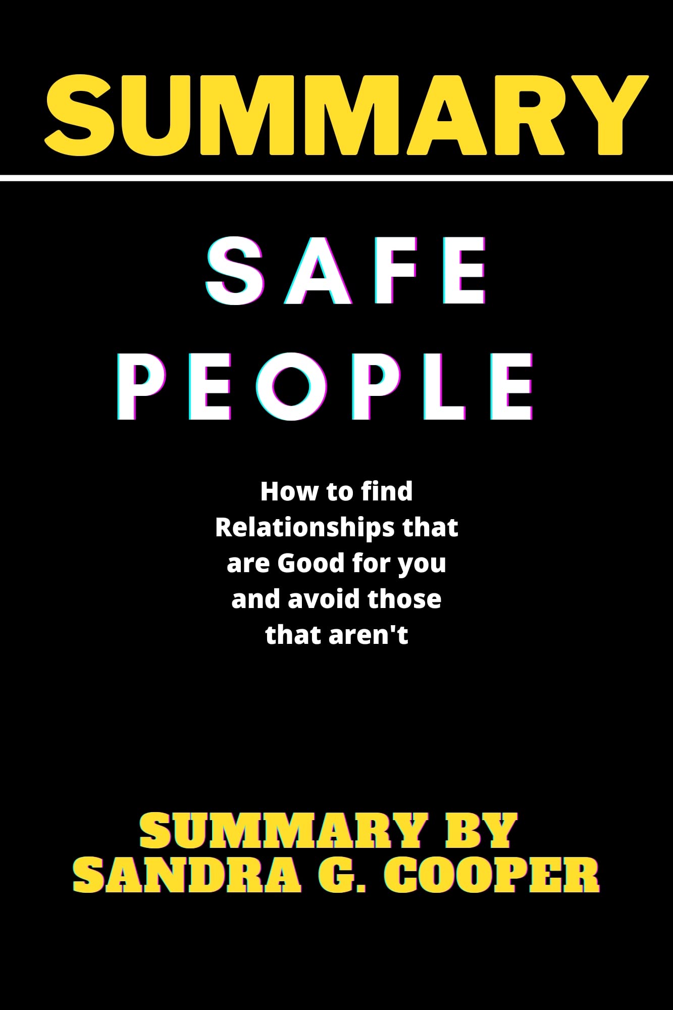 Safe people: How to Find Relationships that are Good for You and Avoid ...