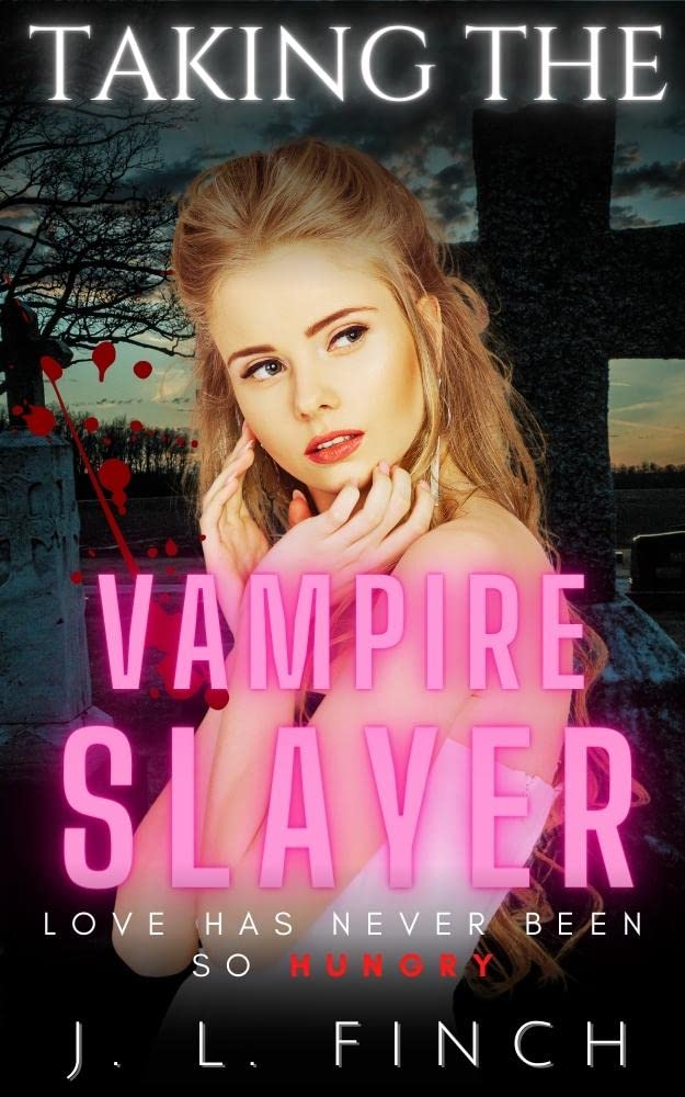 Turning the Vampire Slayer: Alpha Male Enemies to Lovers by J. L. Finch | Goodreads