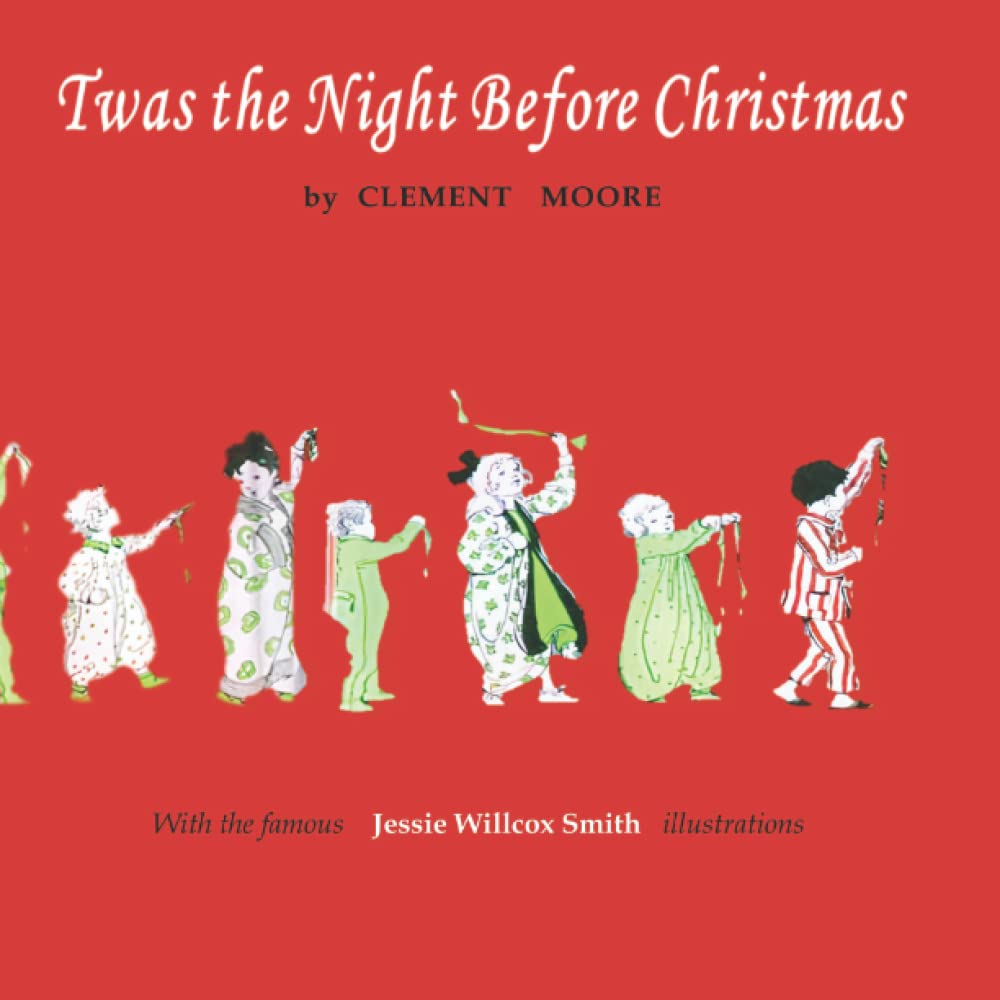 Twas the Night Before Christmas: A visit from St Nicholas. The Classic ...