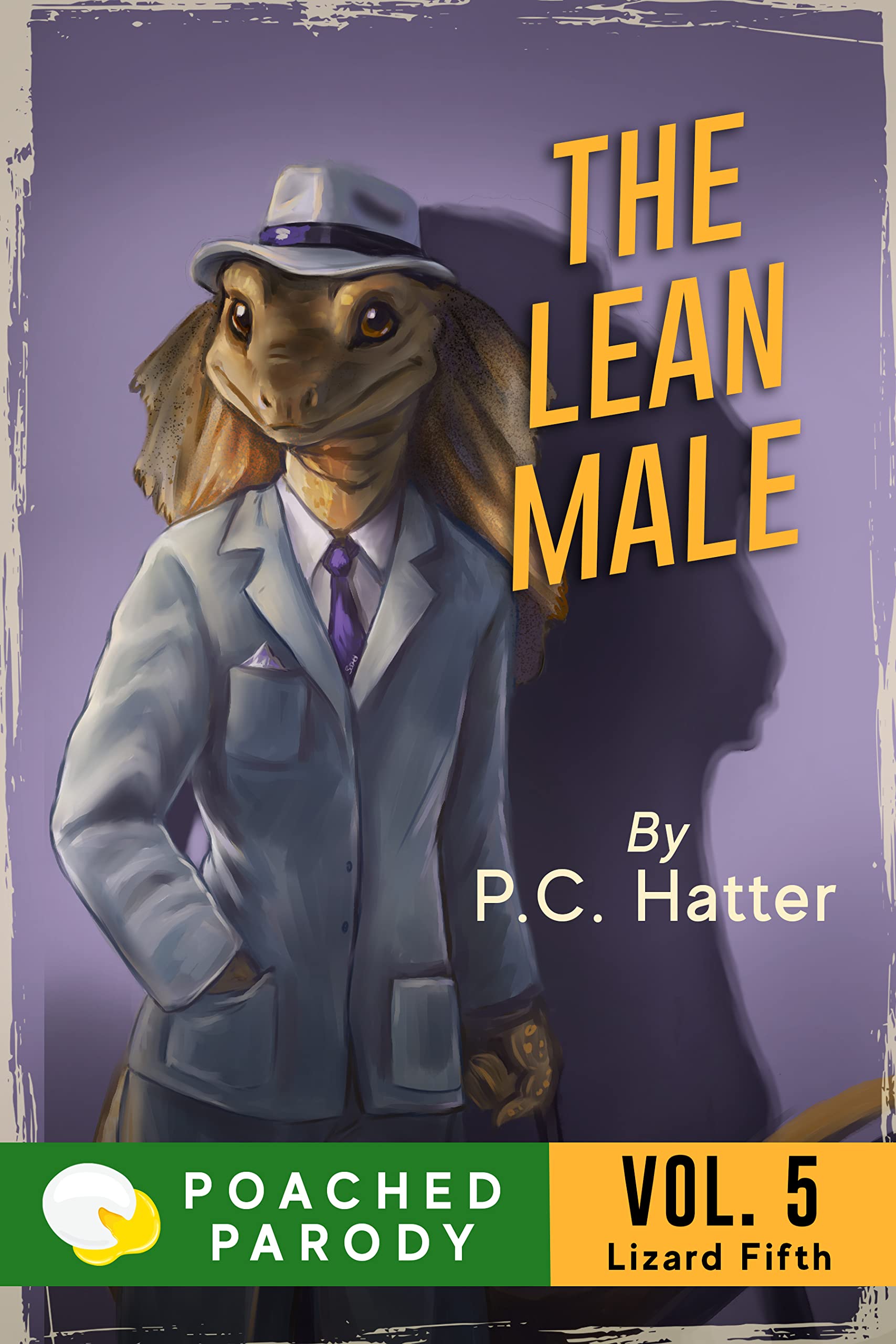 The Lean Male: Poached Parody (The Lizard Fifth) by P.C. Hatter | Goodreads