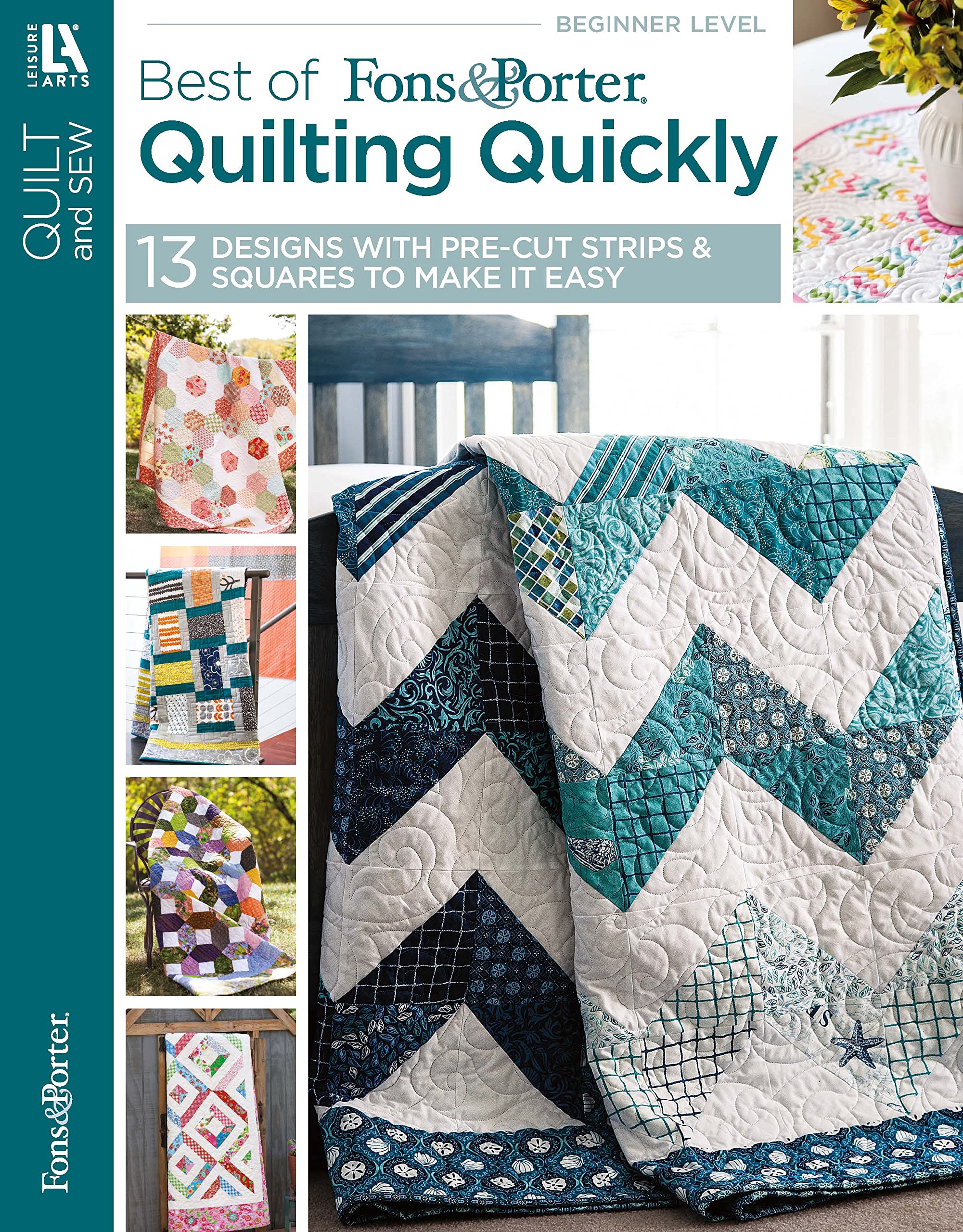 Best of Fons & Porter Quilting Quickly: 13 Designs with Pre-Cut Strips ...