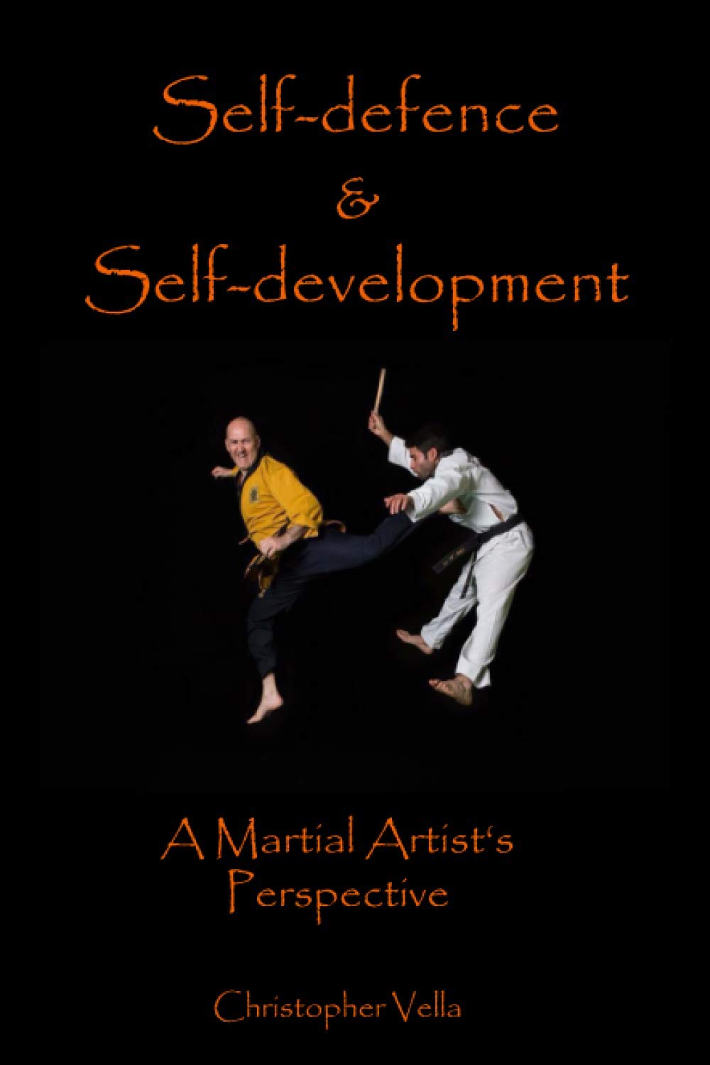 Self-Defence and Self-Development: A Martial Artist's Perspective by ...