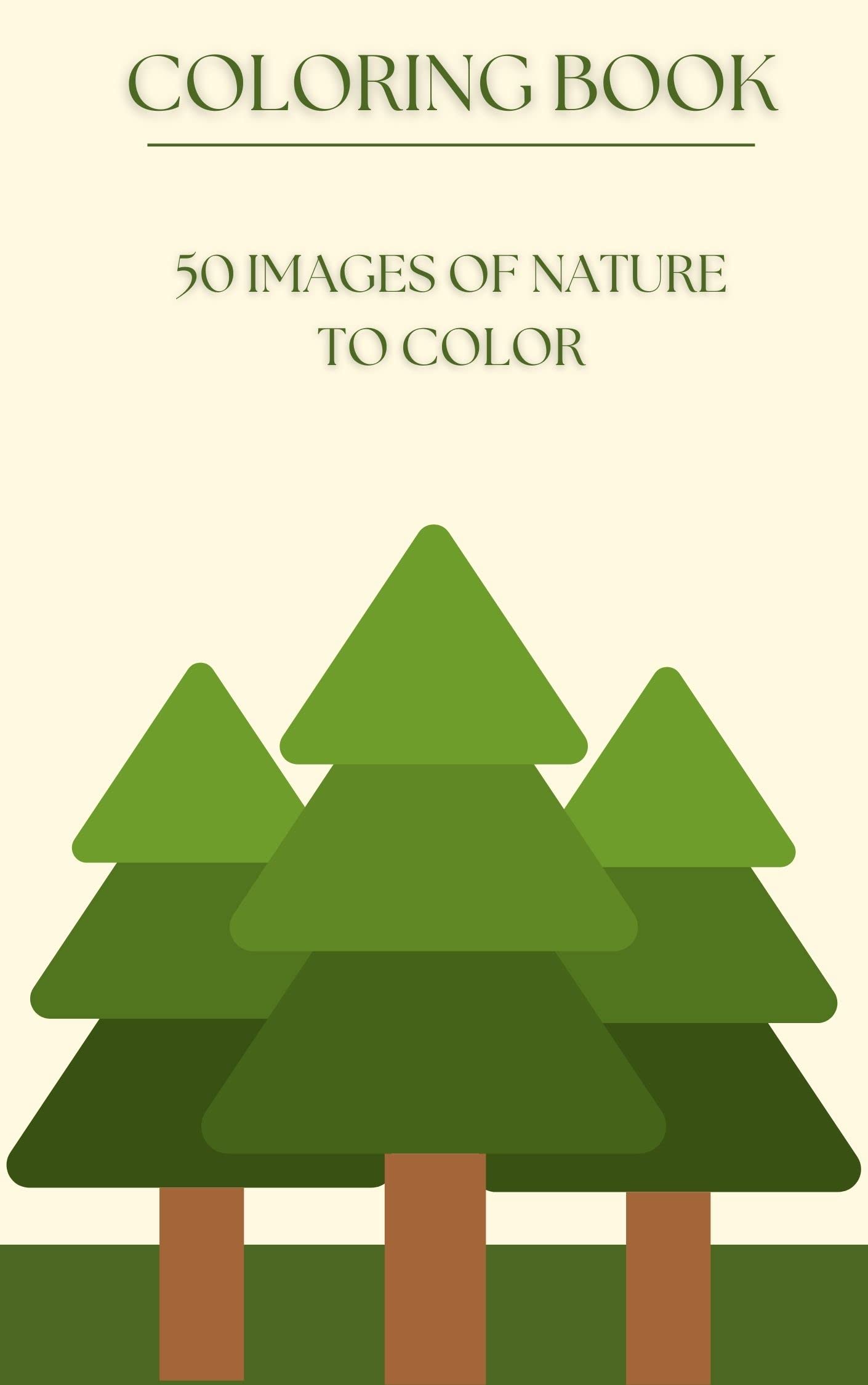 Coloring Book: 50 images of nature to color by coloring and fun | Goodreads