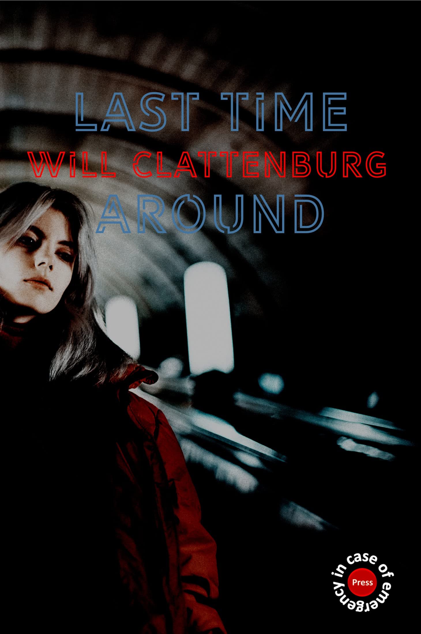 Last Time Around by Will Clattenburg | Goodreads