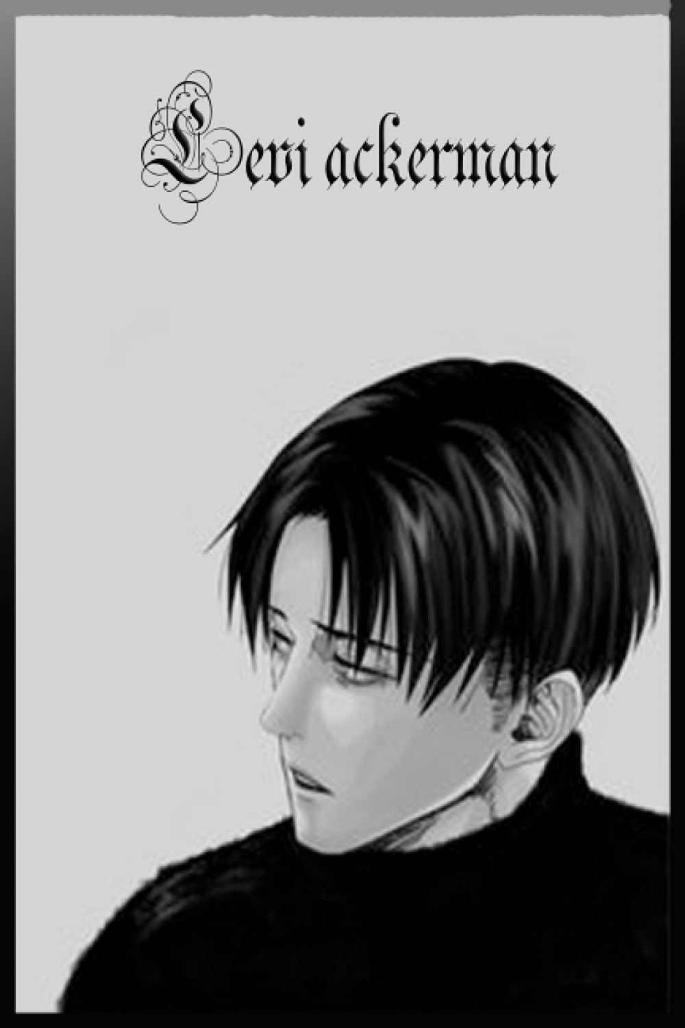 levi ackerman: Fans Notebook For Anime Lovers, Personal Journal To ...
