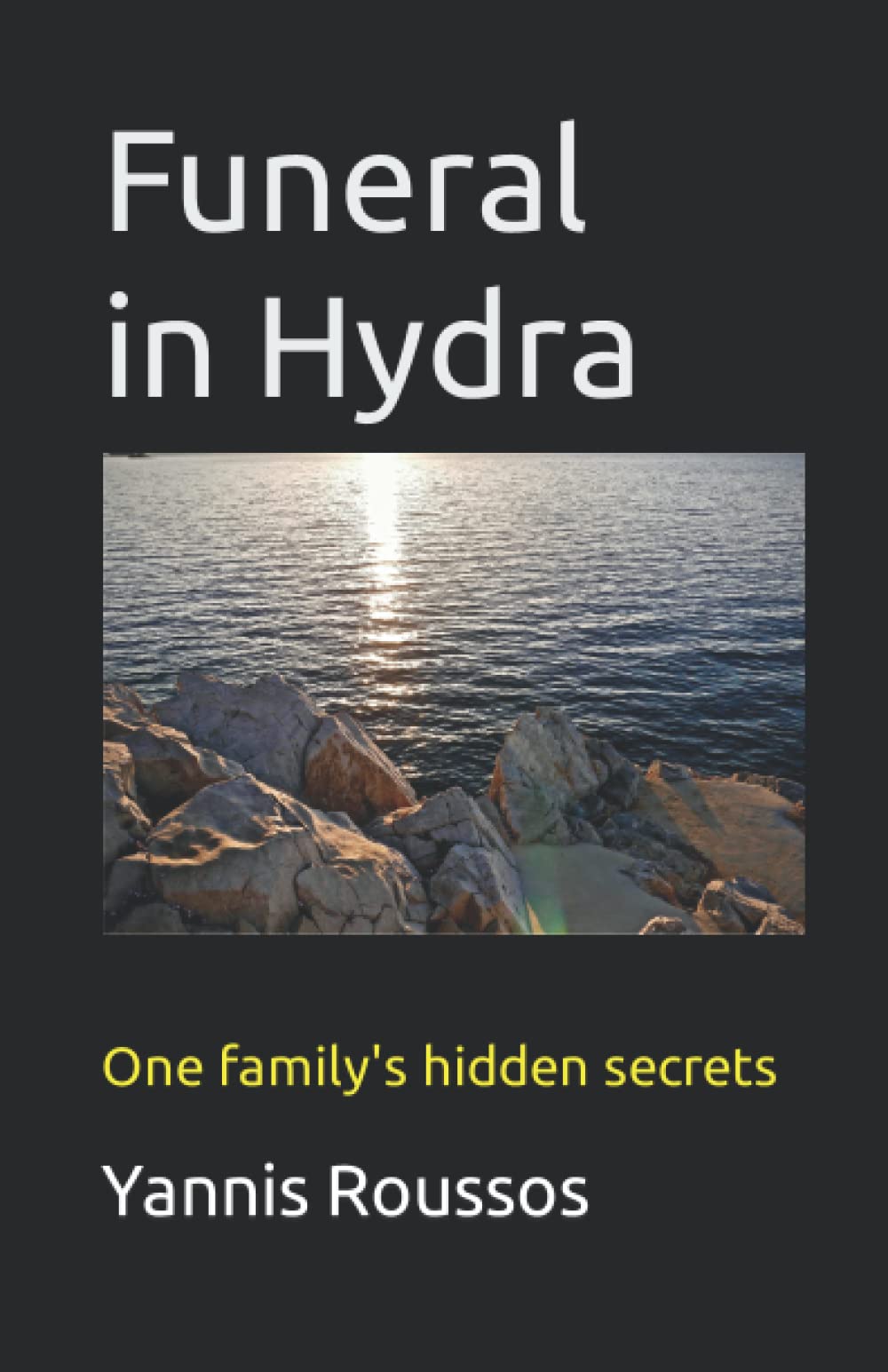 Funeral in Hydra: One family's hidden secrets by Yannis Roussos | Goodreads