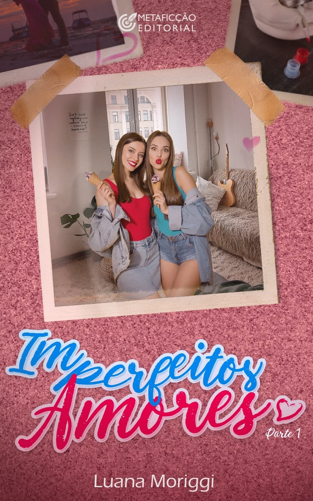 Imperfeitos Amores: Parte 1 (Portuguese Edition) by Luana Moriggi ...