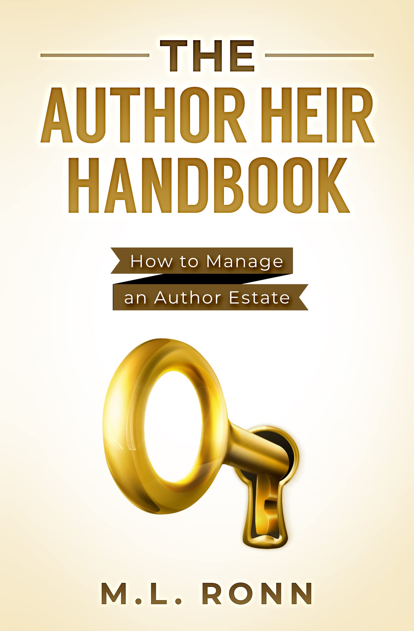 The Author Heir Handbook: How to Manage an Author Estate by M.L. Ronn ...