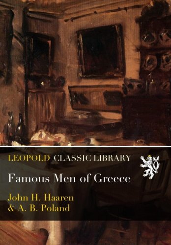 Famous Men of Greece by John Henry Haaren | Goodreads