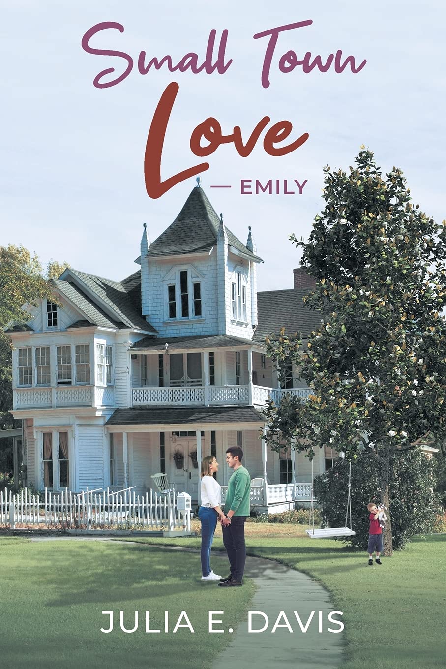 Small Town Love: Emily by Julia E Davis | Goodreads