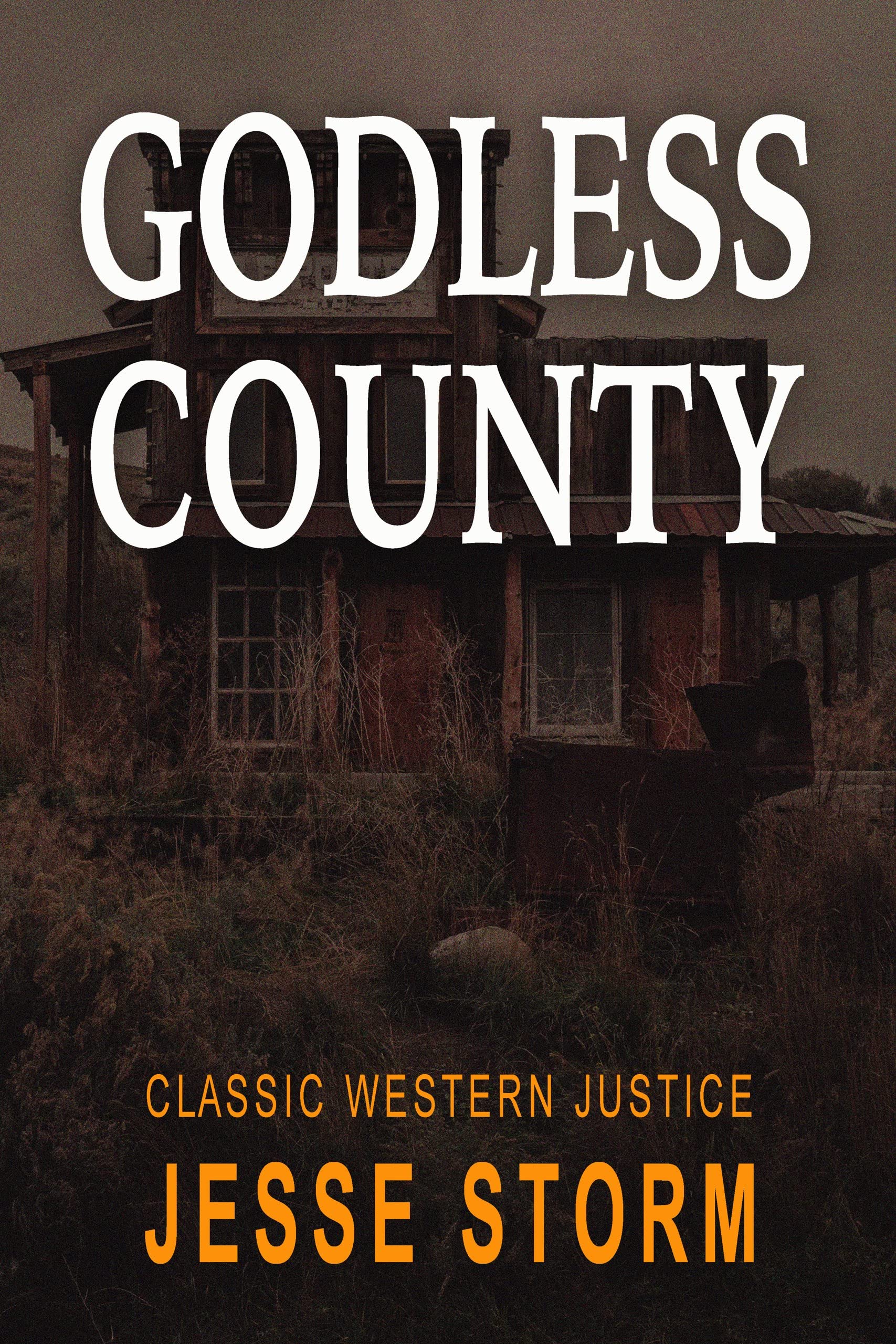 Godless County (Classic Western Justice) by Jesse Storm | Goodreads