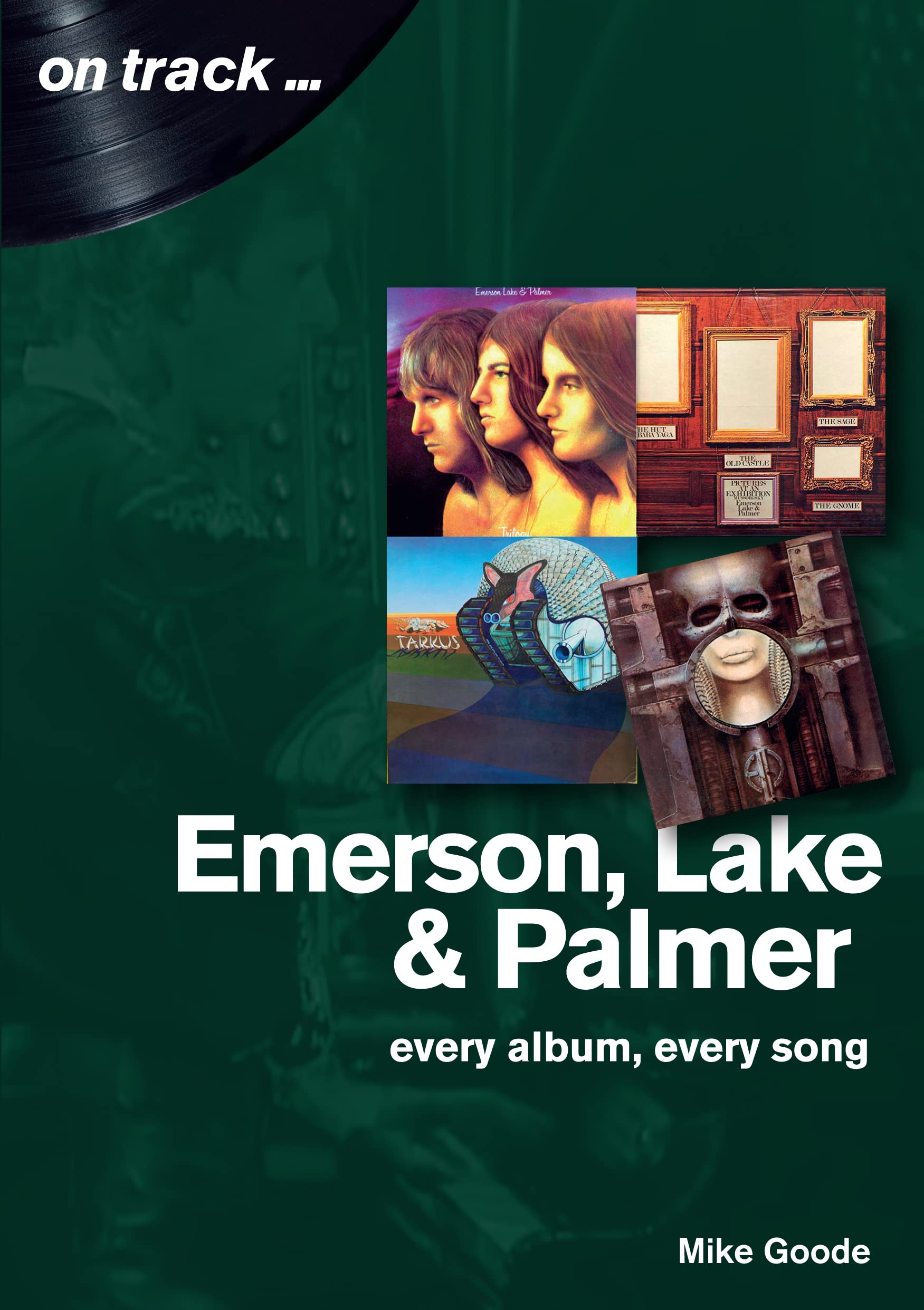 Emerson, Lake and Palmer (On Track) by Mike Goode | Goodreads