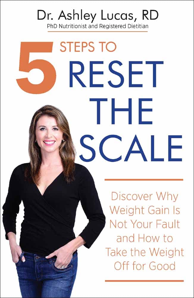 5 Steps to Reset the Scale: Discover Why Weight Gain Is Not Your Fault ...