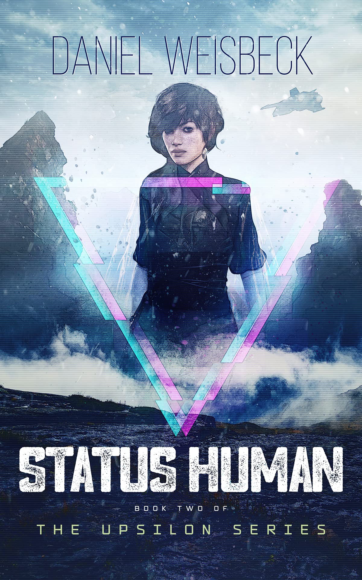 Status Human: Book Two of the Upsilon Series by Daniel Weisbeck | Goodreads