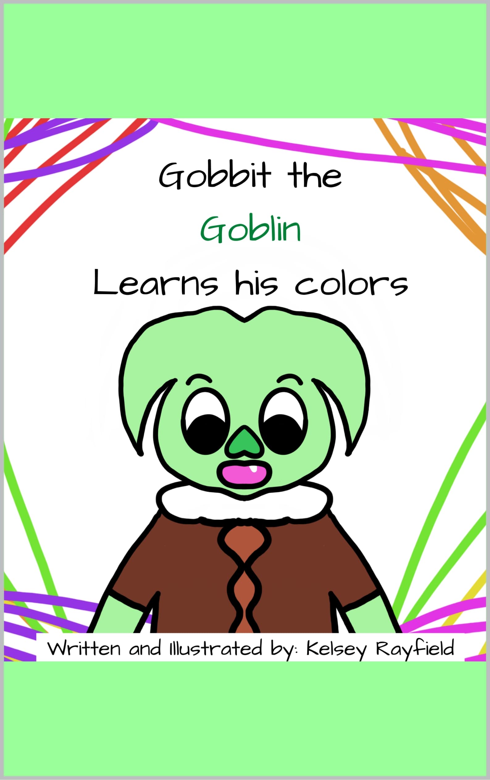 Gobbit The Goblin : Learns His Colors by Kelsey Rayfield | Goodreads