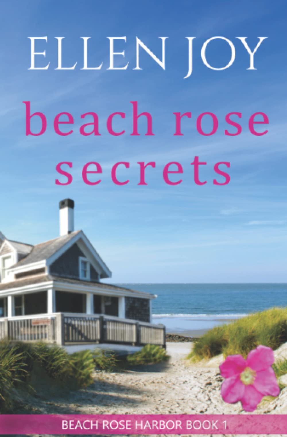 Beach Rose Secrets (Beach Rose Harbor #1) by Ellen Joy | Goodreads