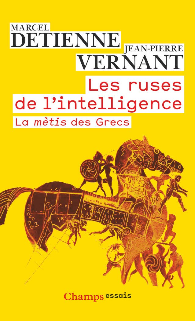 Les ruses de l'intelligence: La mètis des Grecs by Jean-Pierre Vernant ...