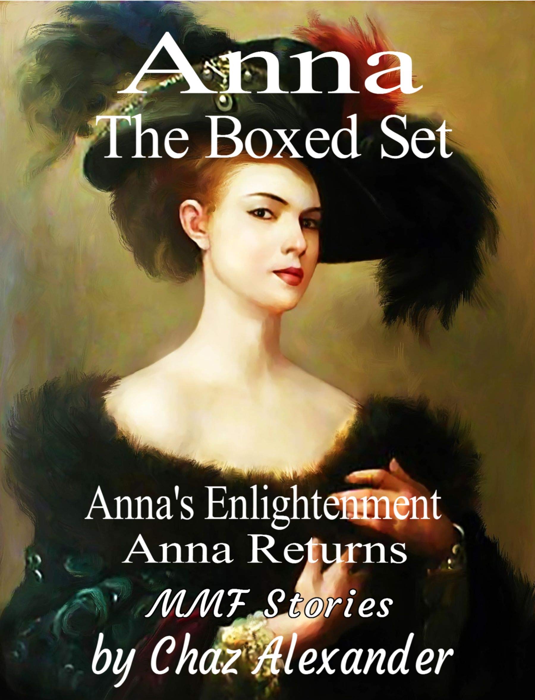 Anna - the Boxed Set: Two MMF Novels by Chaz Alexander | Goodreads