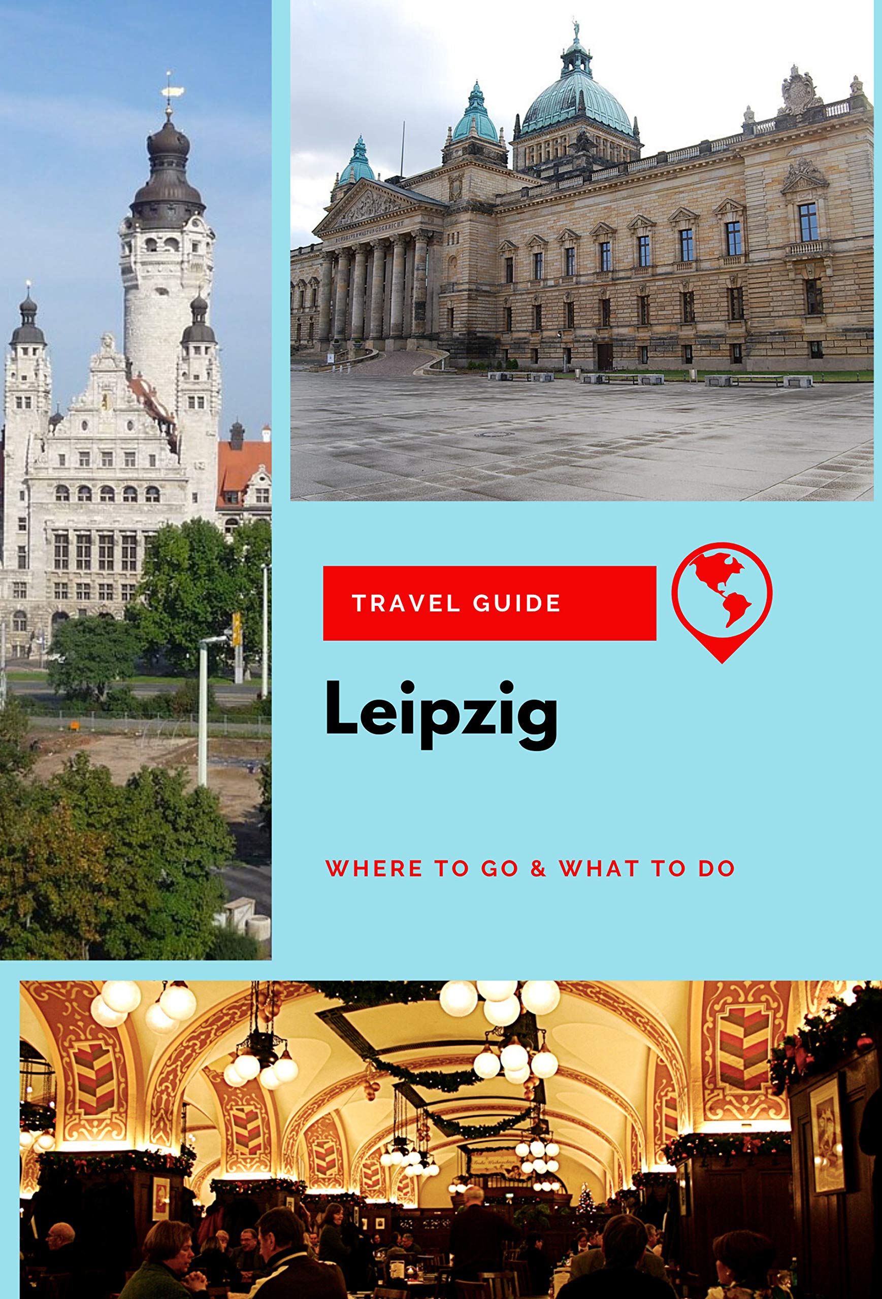Leipzig Travel Guide: Where to Go & What to Do by Thomas Lee | Goodreads