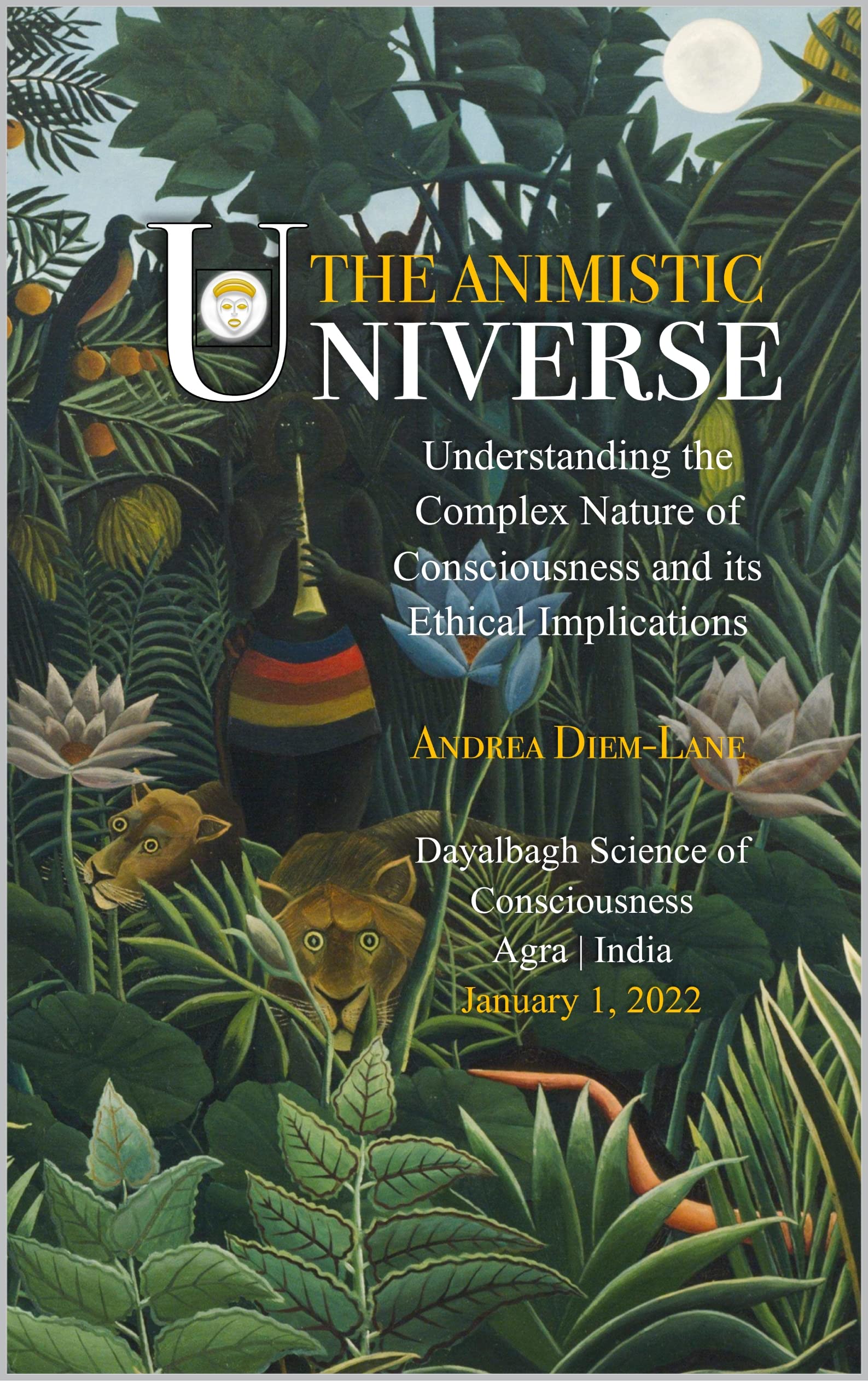 The Animistic Universe: Understanding the Complex Nature of ...