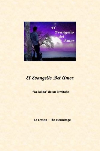 El Evangelio del Amor: "La Salida" de un Ermitano by La Ermita The ...