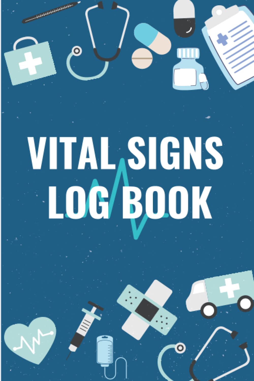 Vital Signs Log Book: Perfect Record Book to Track Your Health | Blood ...