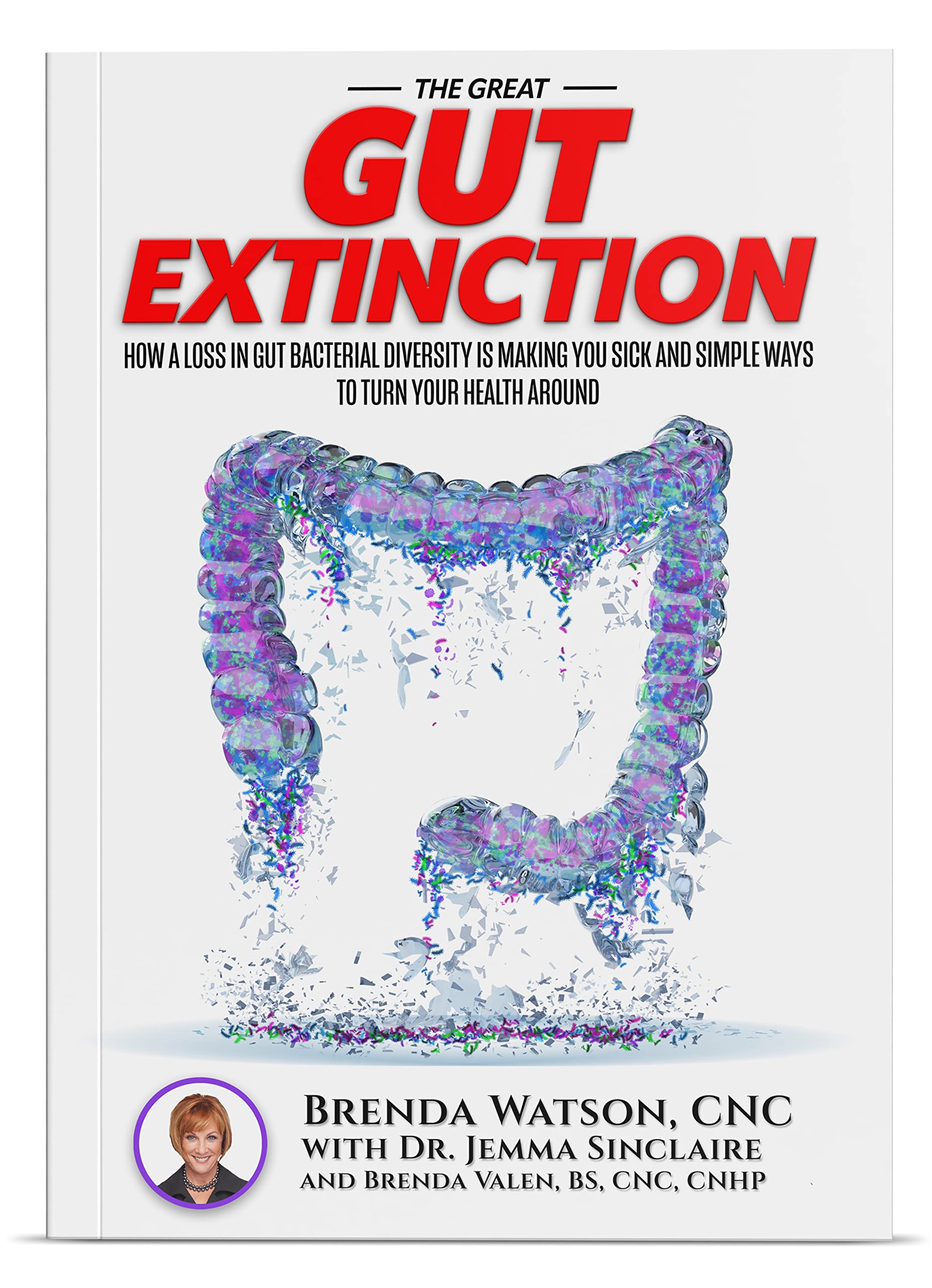 The Great Gut Extinction: How A Loss In Gut Bacterial Diversity Is ...
