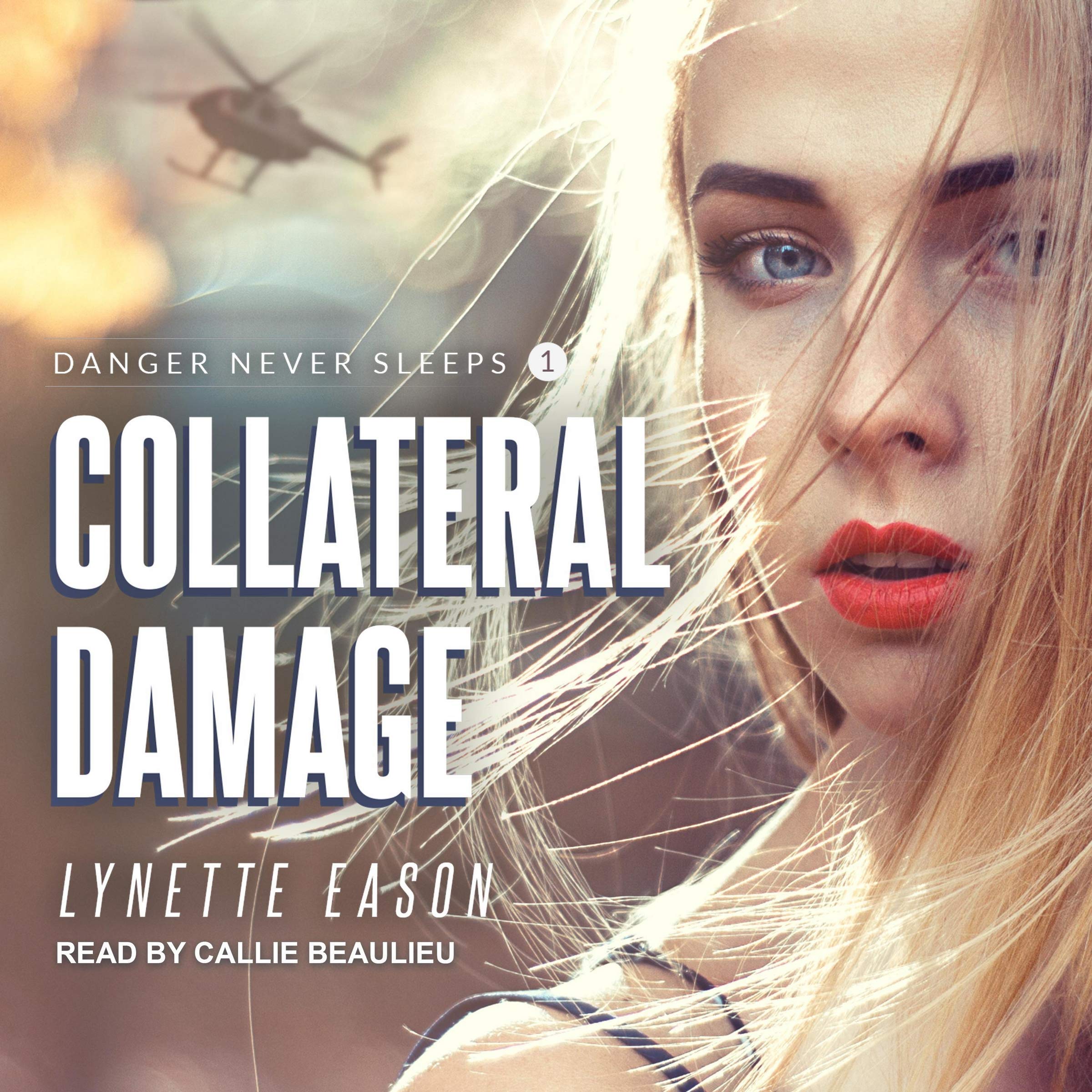 Collateral Damage (The Danger Never Sleeps Series) by Lynette Eason ...