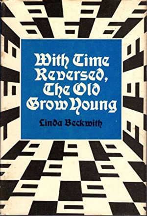 With Time Reversed, The Old Grow Young by Linda Beckwith | Goodreads