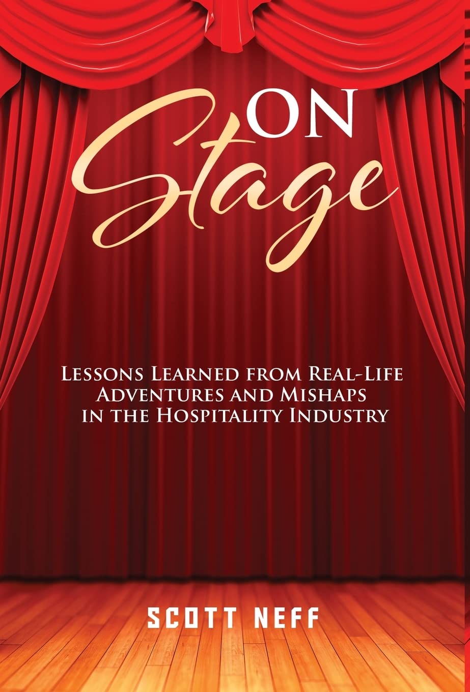 ON Stage: Lessons Learned from Real-Life Adventures and Mishaps in the ...