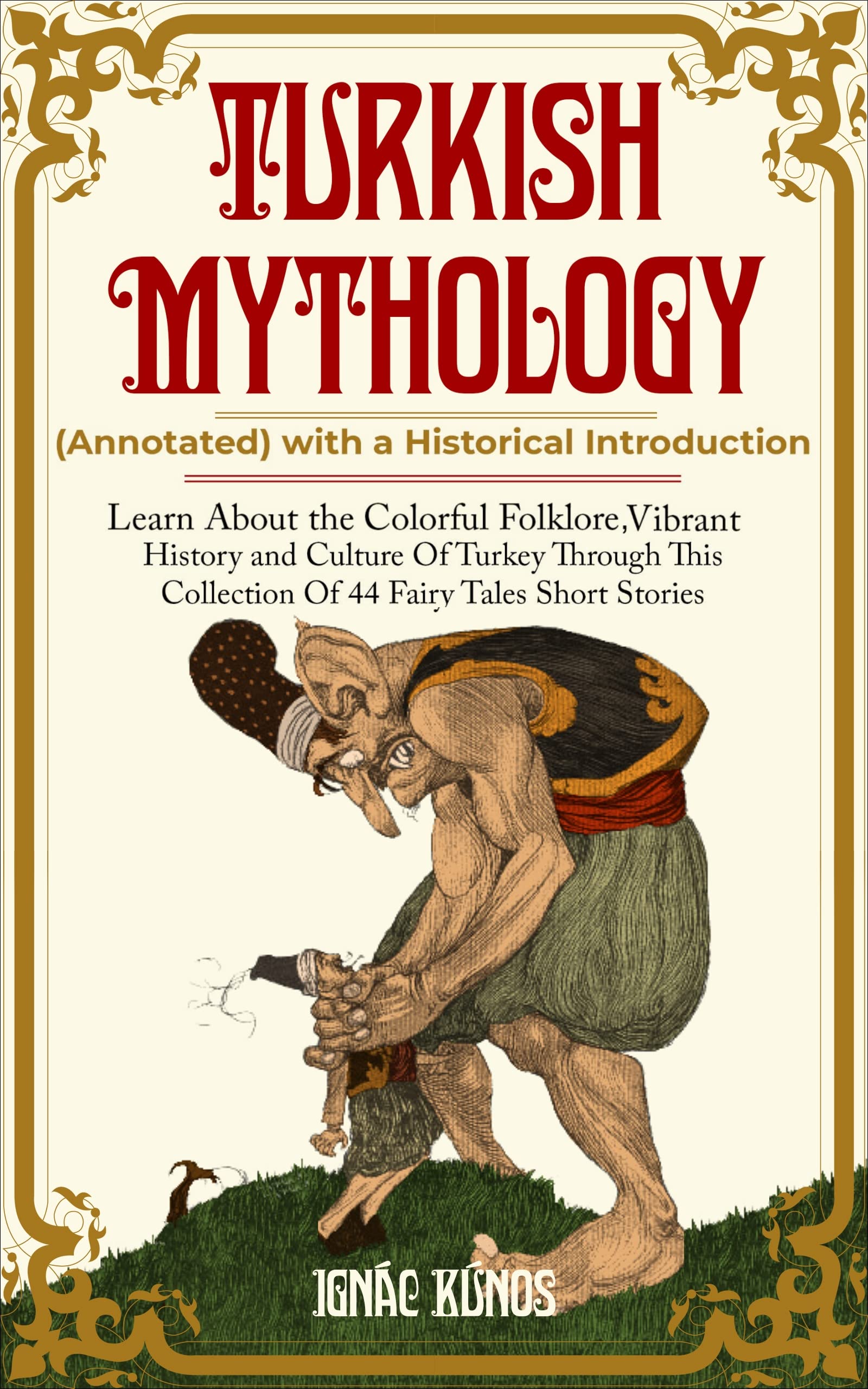 Turkish Mythology (Annotated) With A Historical Introduction: Learn ...