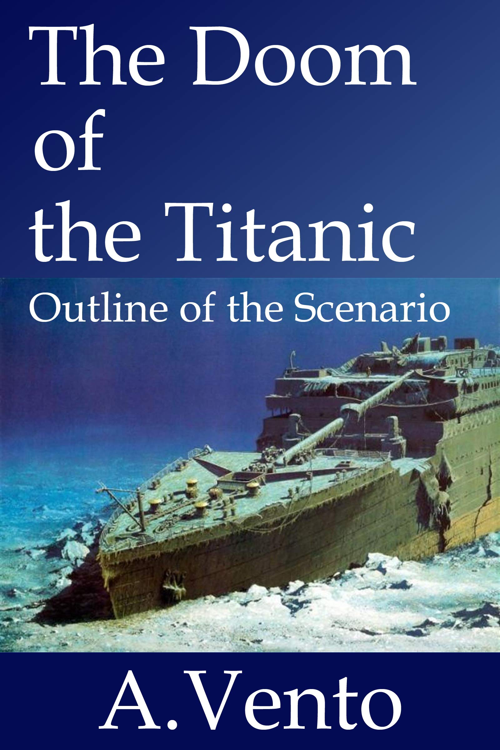 The Doom of the Titanic: Outline of the Scenario by A.Vento | Goodreads