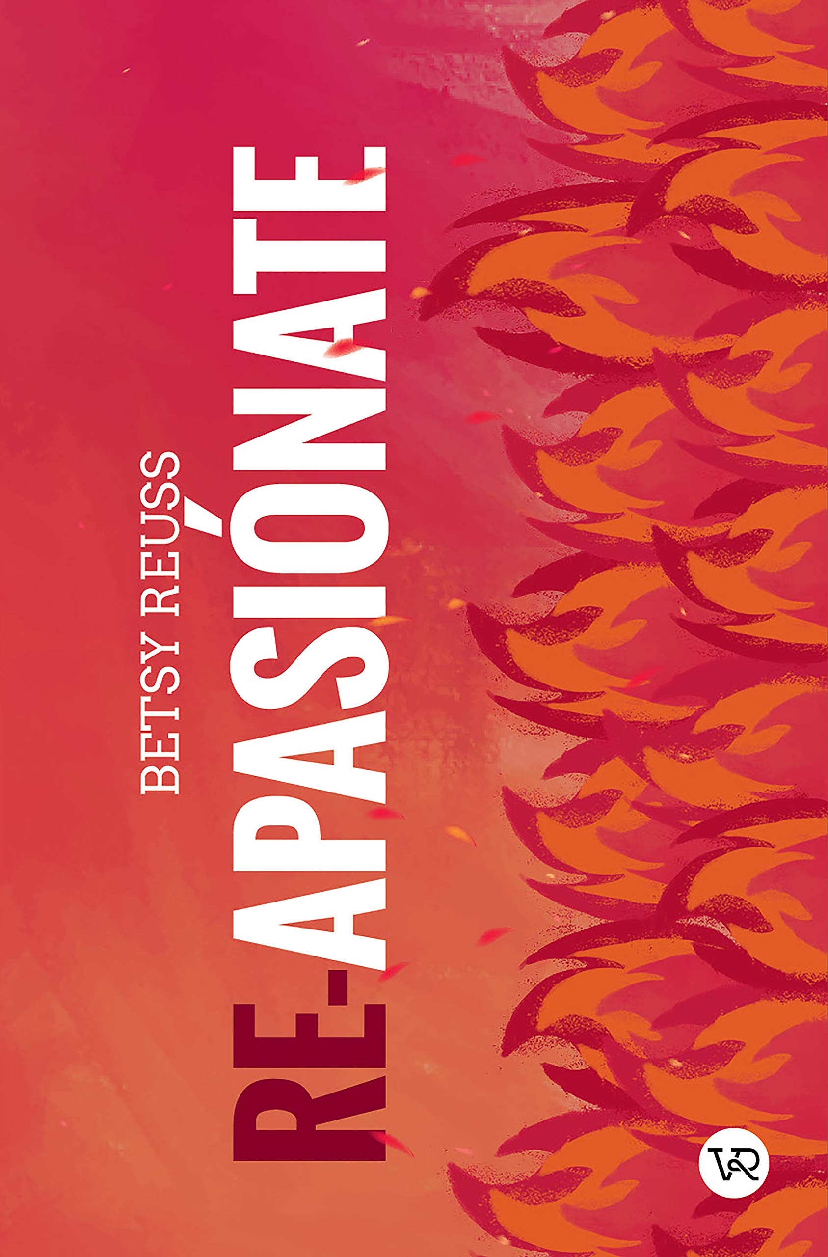 Re-apasiónate (Spanish Edition) by Betsy Reuss | Goodreads