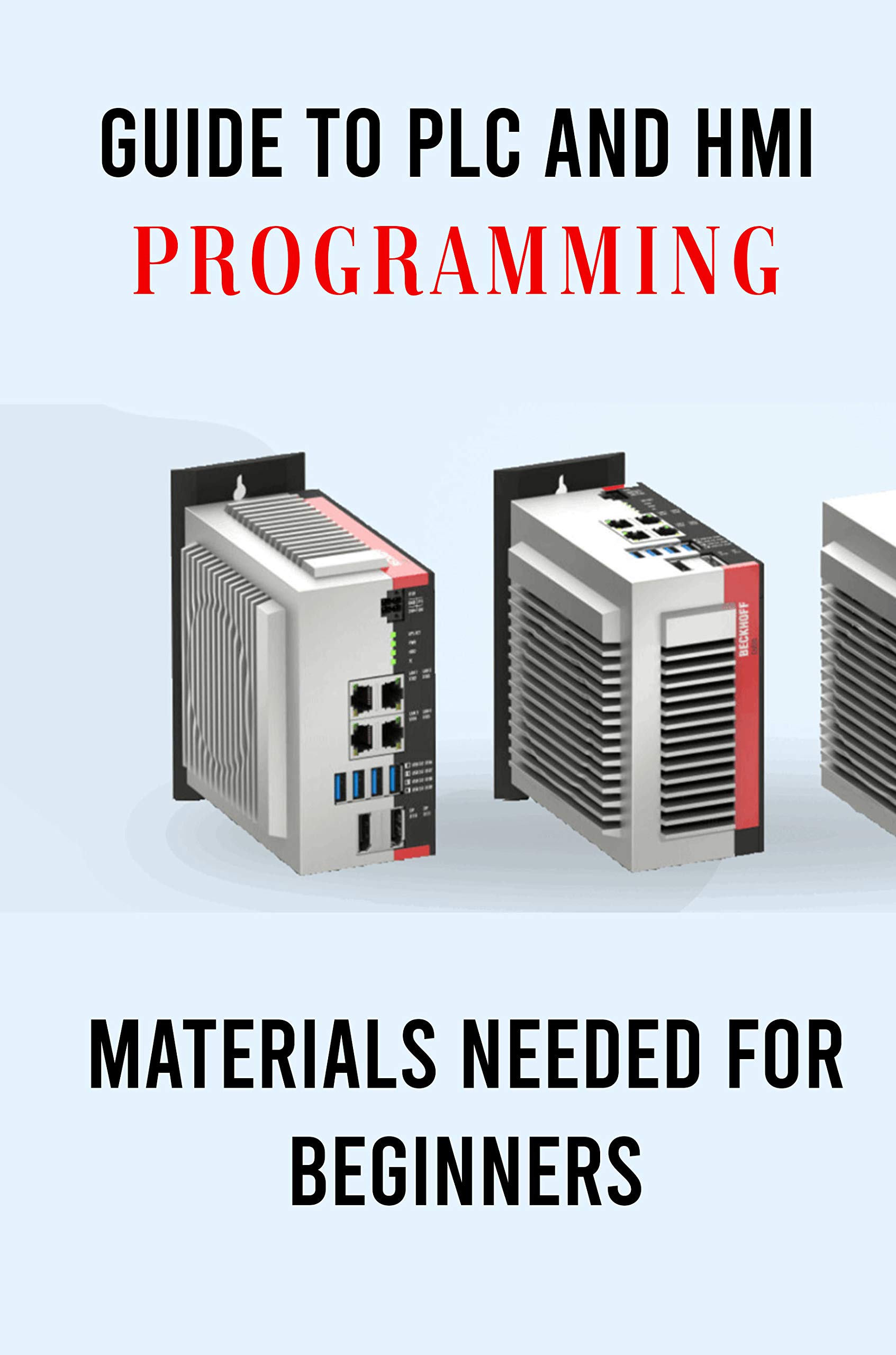 Guide To PLC And HMI Programming: Materials Needed For Beginners: Scada ...
