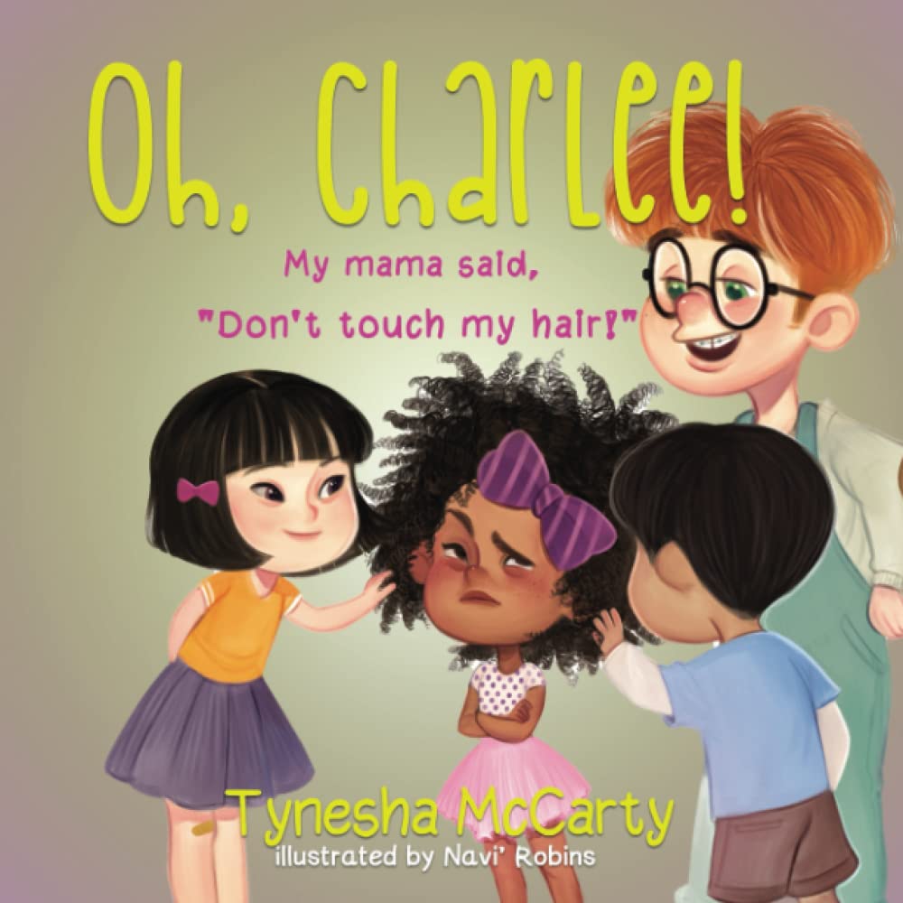 Oh, Charlee: My Mamma Said, "Don't Touch My Hair!" by Tynesha McCarty ...