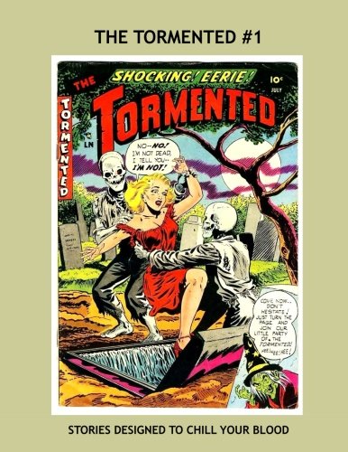 The Tormented #1: Thrilling Horror Comics from the 1950s -- All Stories ...