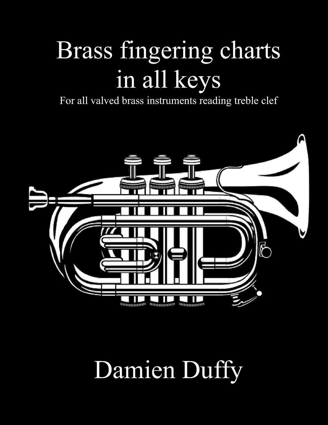 Brass fingering charts in all keys: For all valved brass instruments ...