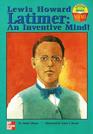 Lewis Howard Latimer: An Inventive Mind! by Akimi Gibson | Goodreads
