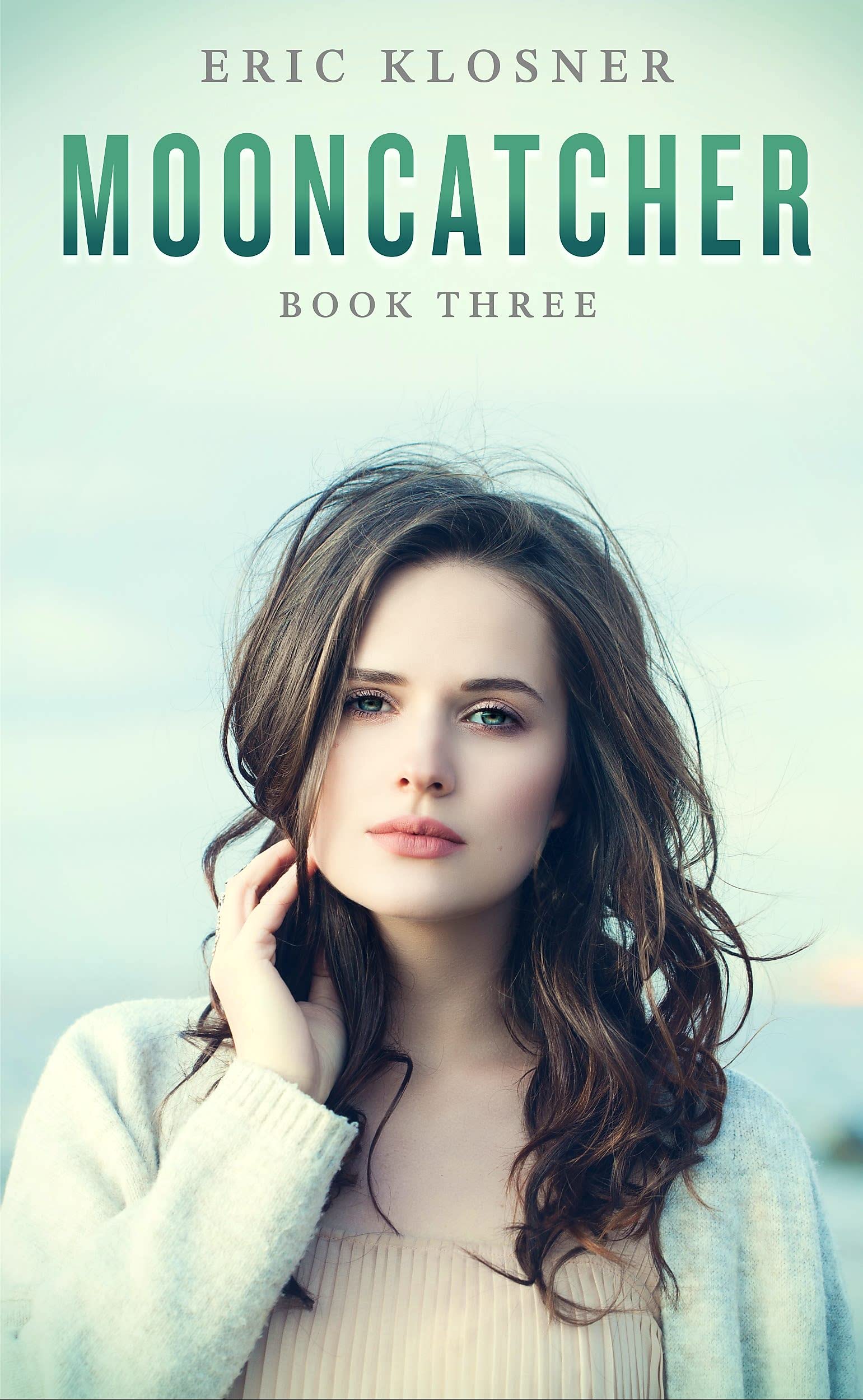Mooncatcher #3 (Mooncatcher #3) by Eric Klosner | Goodreads